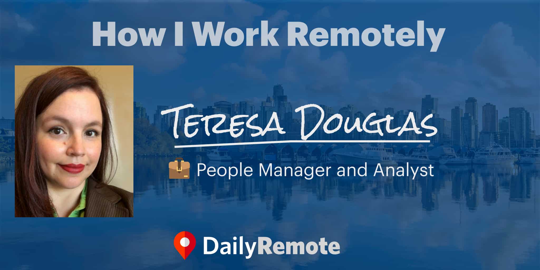 How I Work Remotely: Teresa Douglas