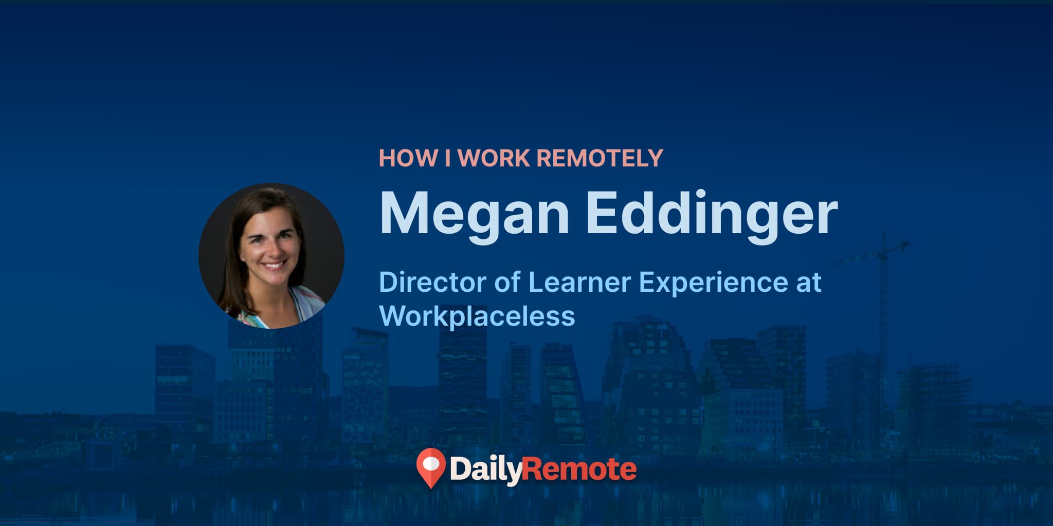 How I Work Remotely: Megan Eddinger
